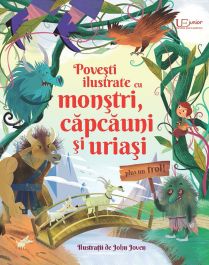Povesti ilustrate monstri, capcauni si uriasi (Usborne)